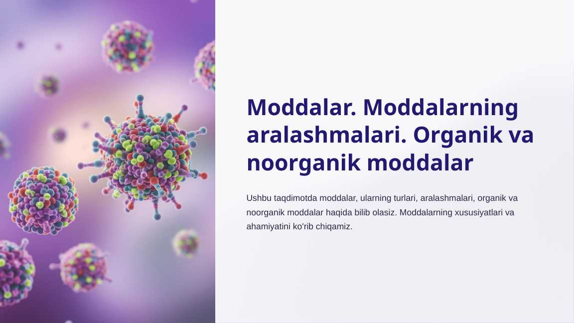 Moddalar. Moddalarning aralashmalari. Organik va noorganik moddalar