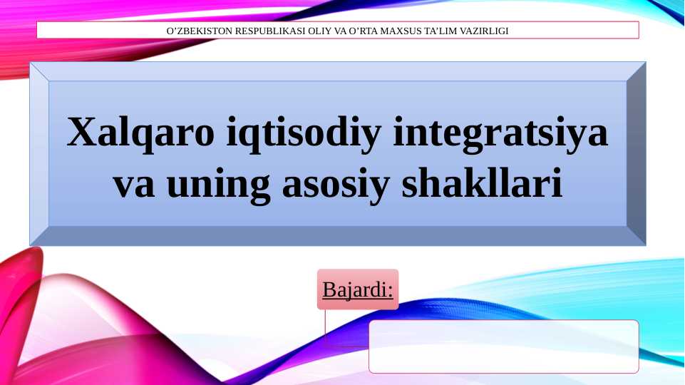 Xalqaro iqtisodiy integratsiya va uning asosiy shakllari