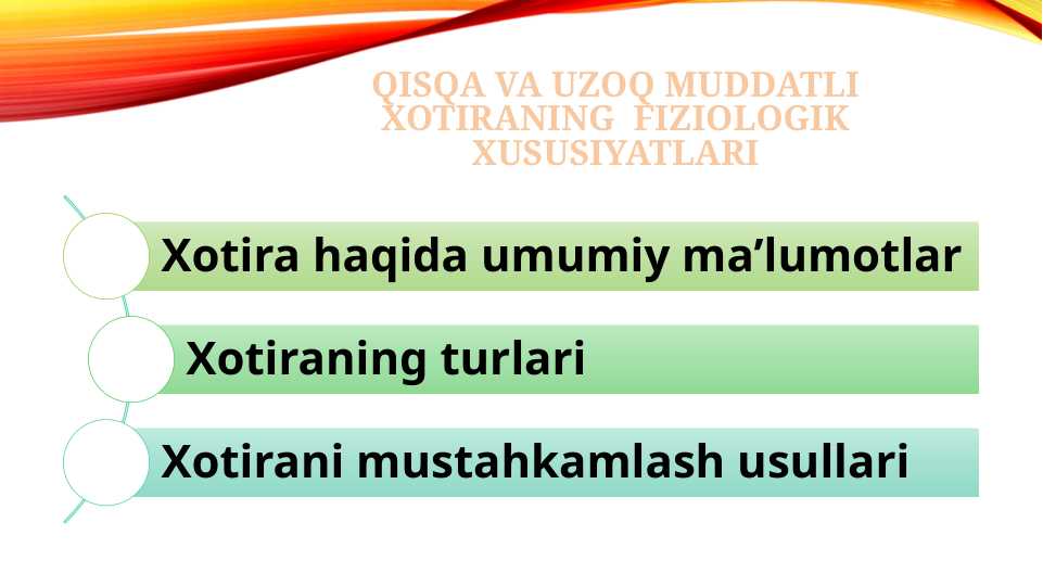 Qisqa va uzoq muddatli xotiraning fiziologik xususiyatlari