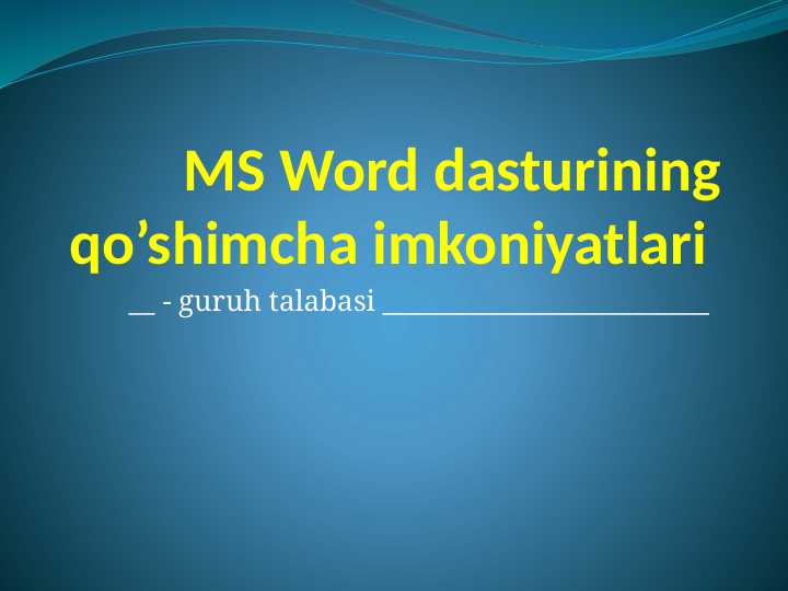 MS Word dasturining qo’shimcha imkoniyatlari