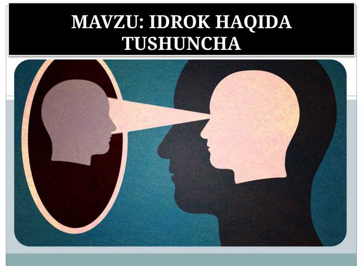Idrok haqida tushuncha
