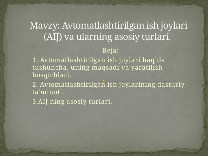 Avtomatlashtirilgan ish joylari (AIJ) va ularning asosiy turlari.