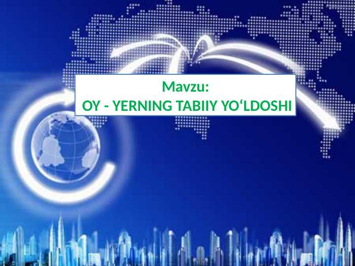 OY - YERNING TABIIY YO‘LDOSHI