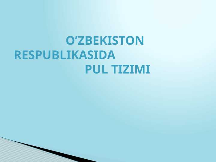 O’zbekiston Respublikasida Pul Tizimi pptx