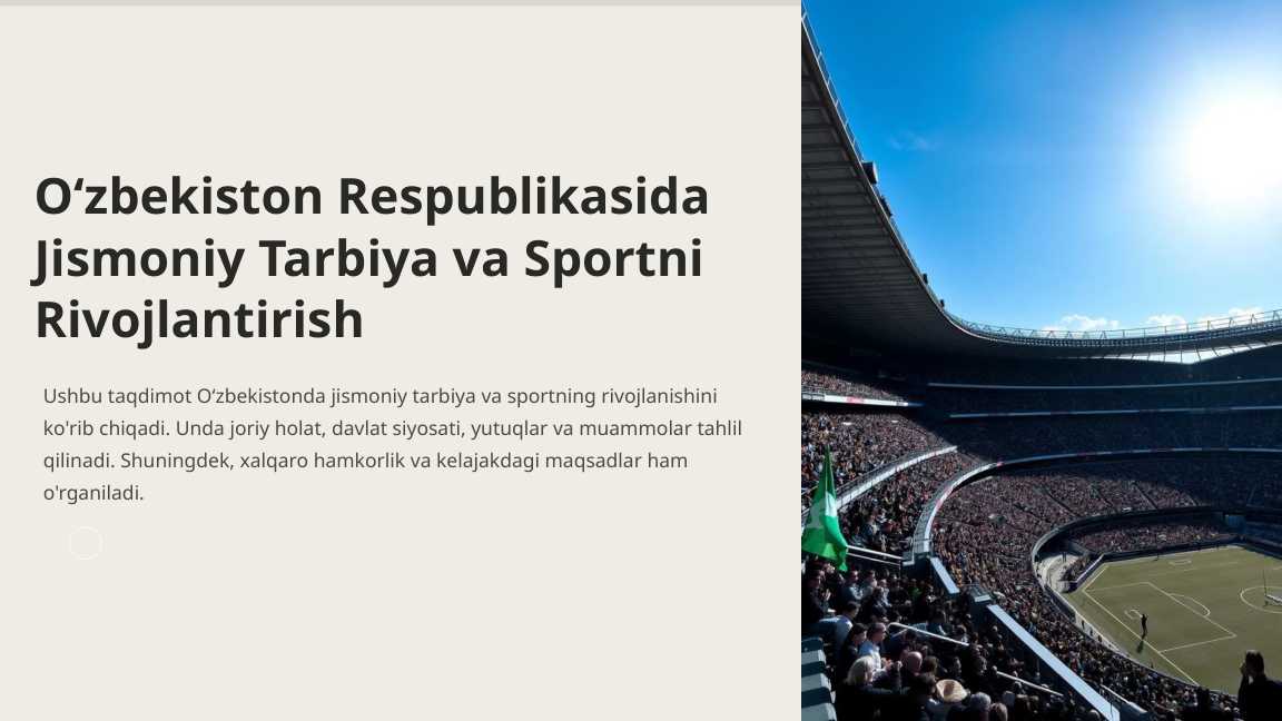 O‘zbekiston Respublikasida Jismoniy Tarbiya va Sportni Rivojlantirish