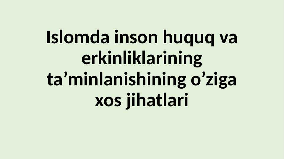 Islomda inson huquq va erkinliklarining ta’minlanishining o’ziga xos ...