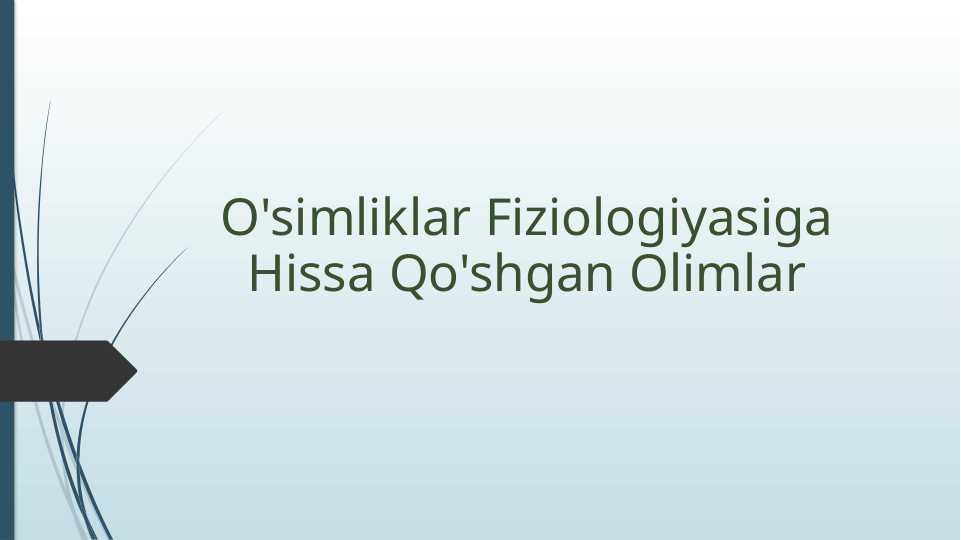 O'simliklar Fiziologiyasiga Hissa Qo'shgan Olimlar
