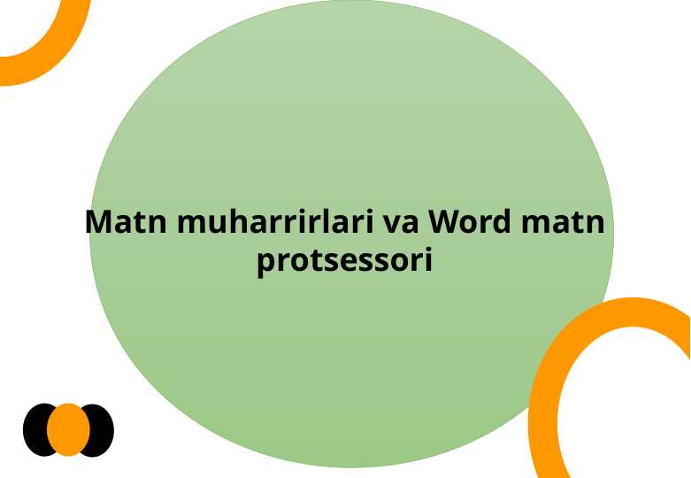 Matn muharrirlari va Word matn protsessori