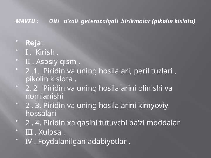Olti a’zoli geteroxalqali birikmalar (pikolin kislota)