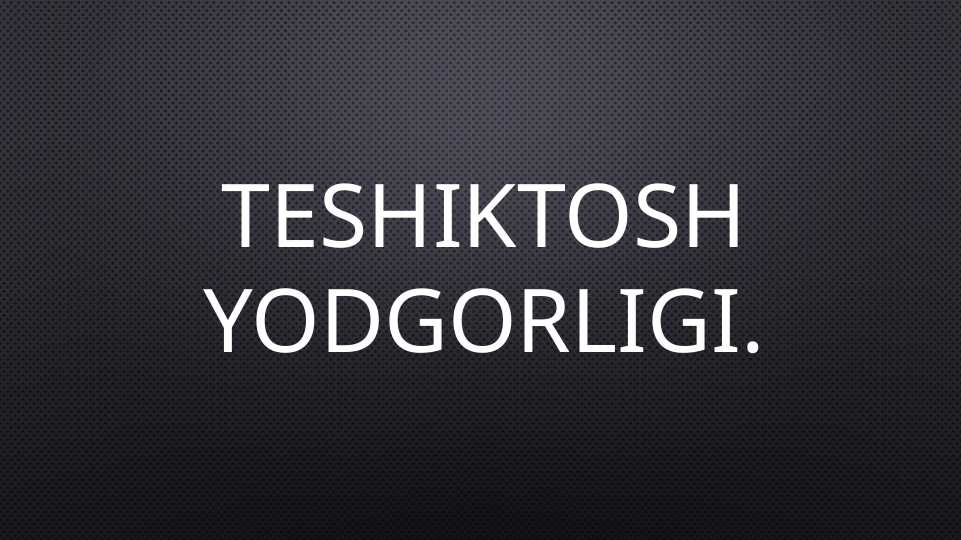 Teshiktosh yodgorligi.