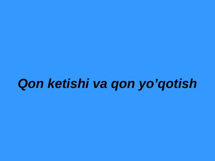 Qon ketishi va qon yo’qotish
