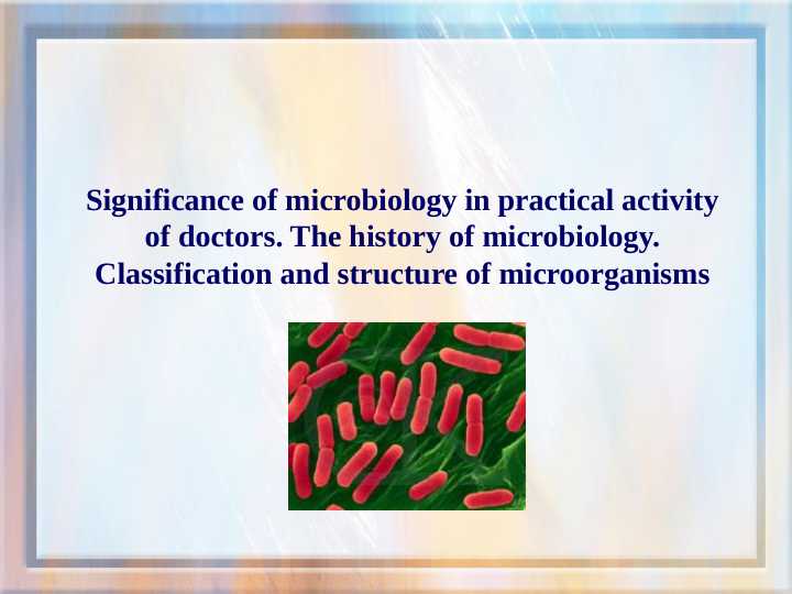 Significance of microbiology in practical activity of doctors. The ...