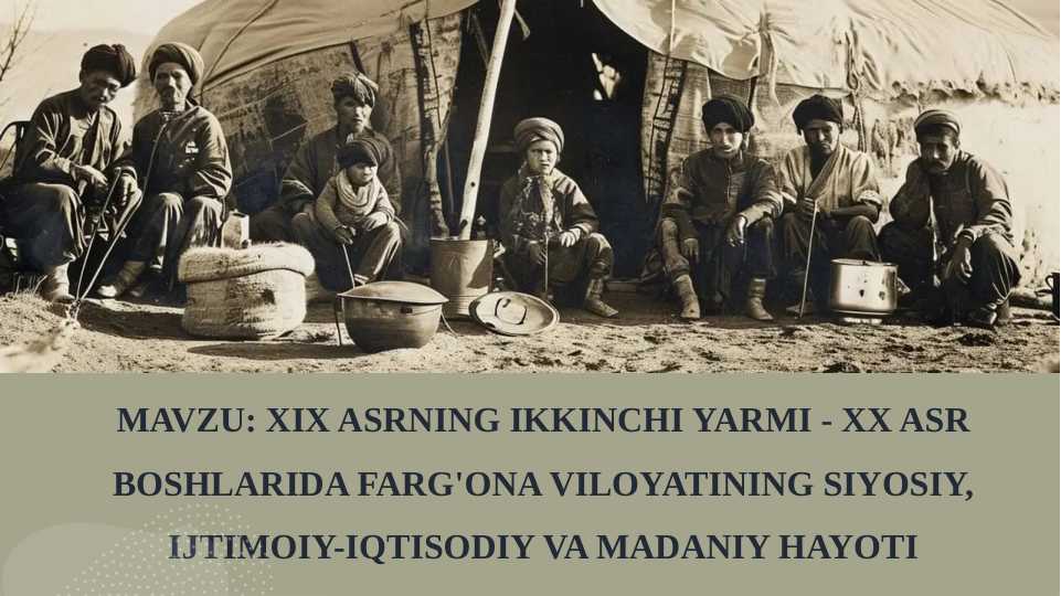 XIX ASRNING IKKINCHI YARMI - XX ASR BOSHLARIDA FARG'ONA VILOYATINING ...