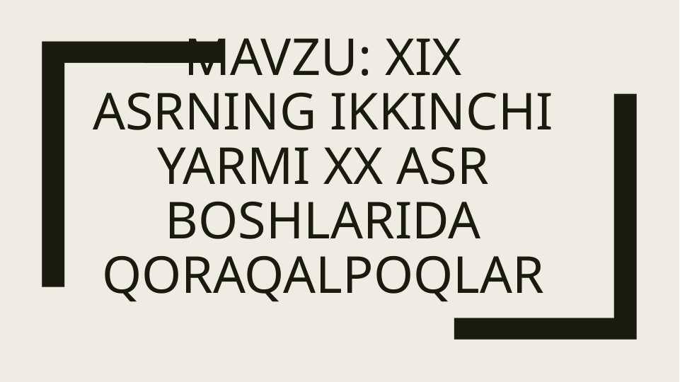 XIX asrning ikkinchi yarmi XX asr boshlarida Qoraqalpoqlar