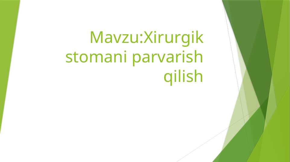 Xirurgik stomani parvarish qilish