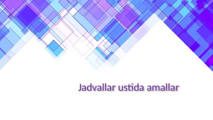 Jadvallar ustida amallar