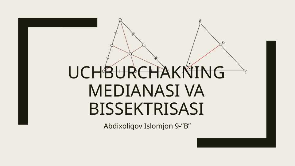 Uchburchakning medianasi va bissektrisasi