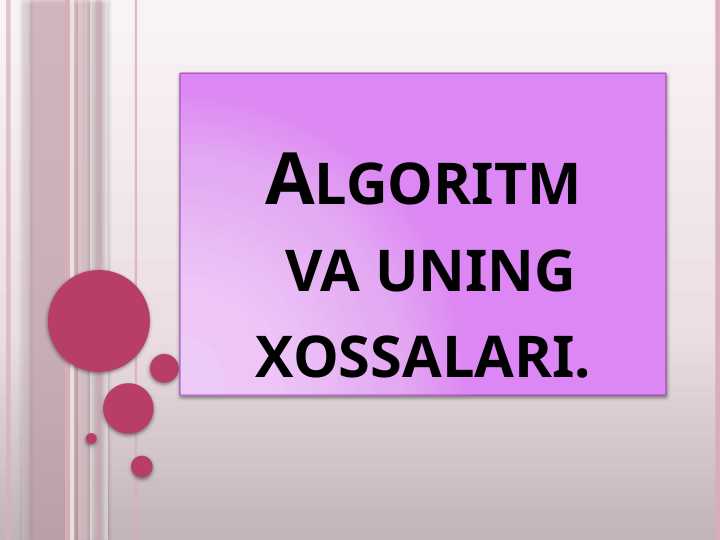 algoritm va uning xossalari