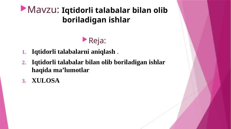 IQTIDORLI TALABALAR BILAN OLIB BORILADIGAN ISHLAR