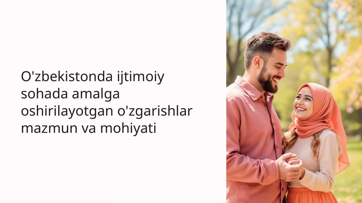 O'zbekistonda ijtimoiy sohada amalga oshirilayotgan o'zgarishlar mazmun ...
