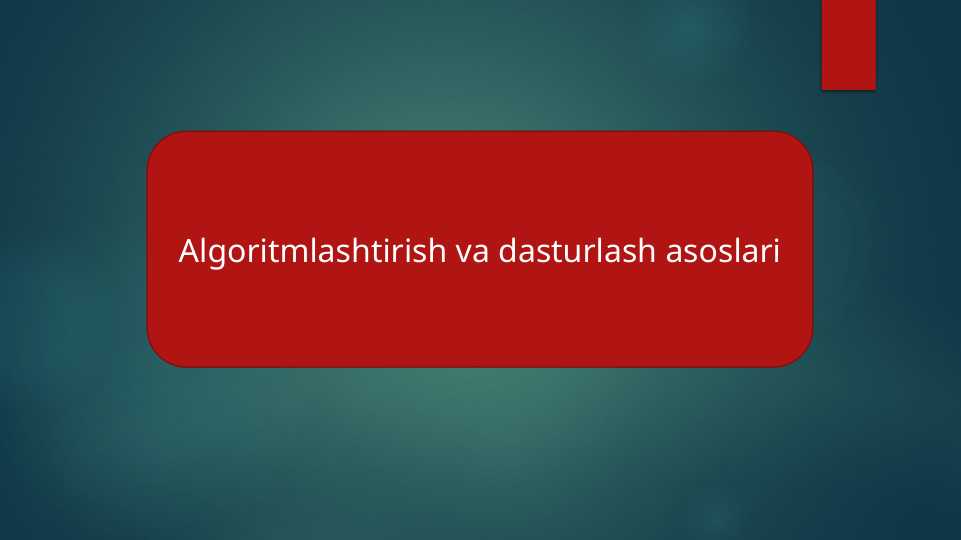Algoritmlashtirish va dasturlash asoslari t.pptx