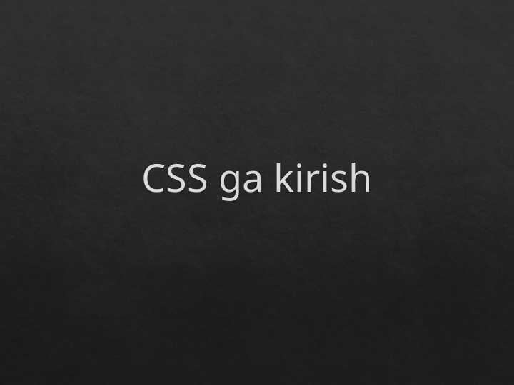 CSS ga kirish