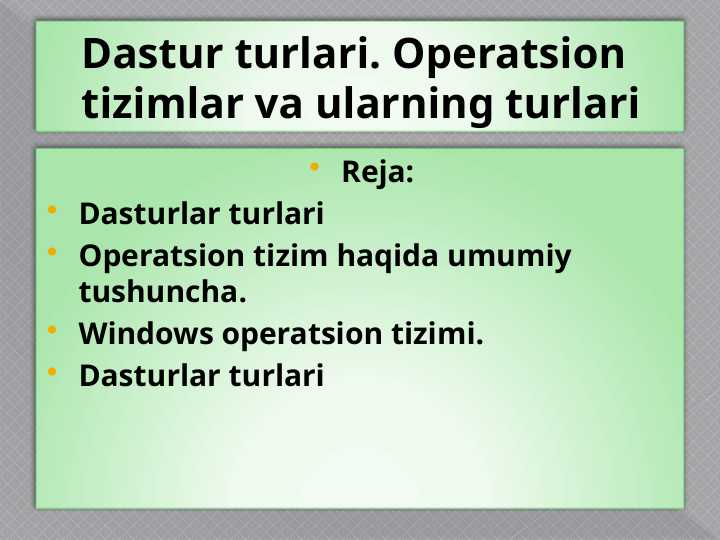 Dastur turlari. Operatsion tizimlar va ularning turlari