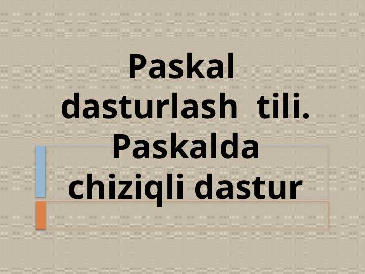 Paskal dasturlash tili.