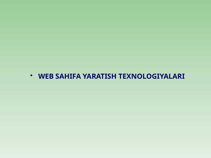 Web sahifalar yaratish texnologiyalari