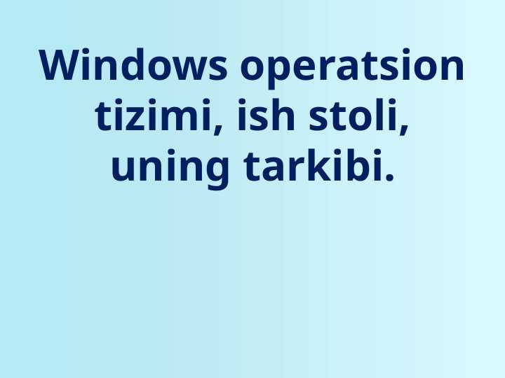 Windows operatsion tizimi, ish stoli, uning