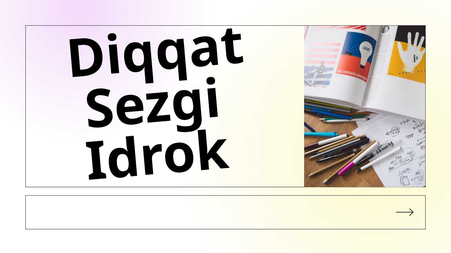 Diqqat Sezgi Idrok