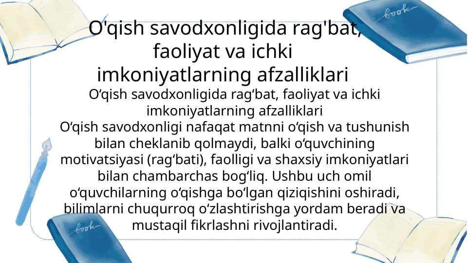 O'qish savodxonligida rag'bat, faoliyat va ichki imkoniyatlarning ...