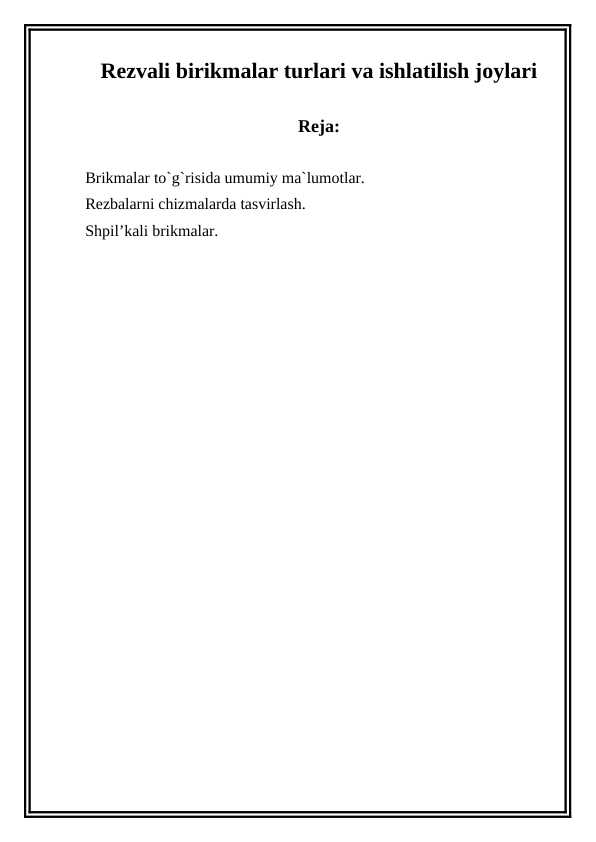 Rezvali birikmalar turlari va ishlatilish joylari