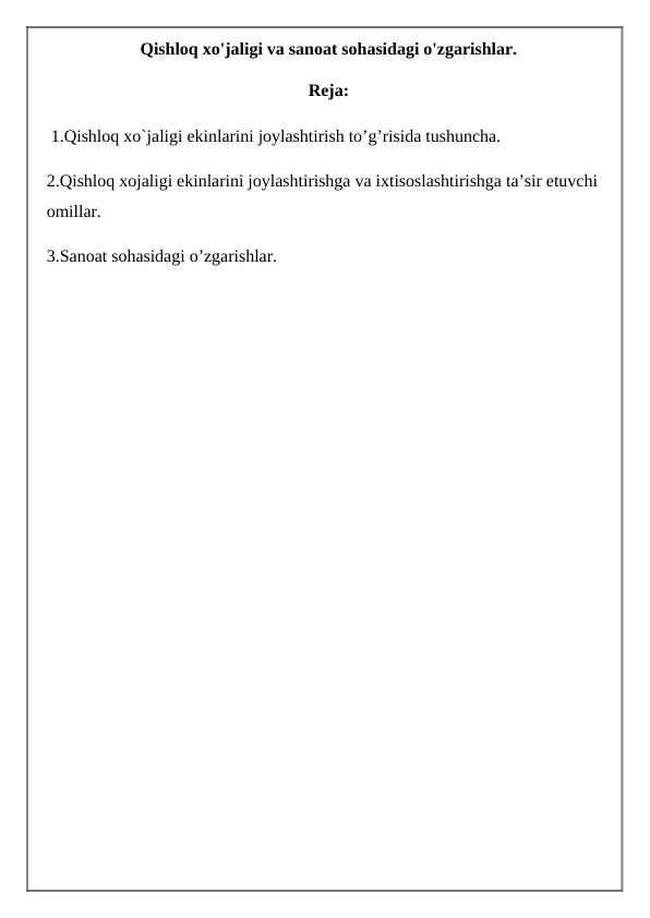 Qishloq xo'jaligi va sanoat sohasidagi o'zgarishlar.