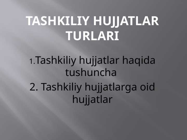 Tashkiliy hujjatlar turlari