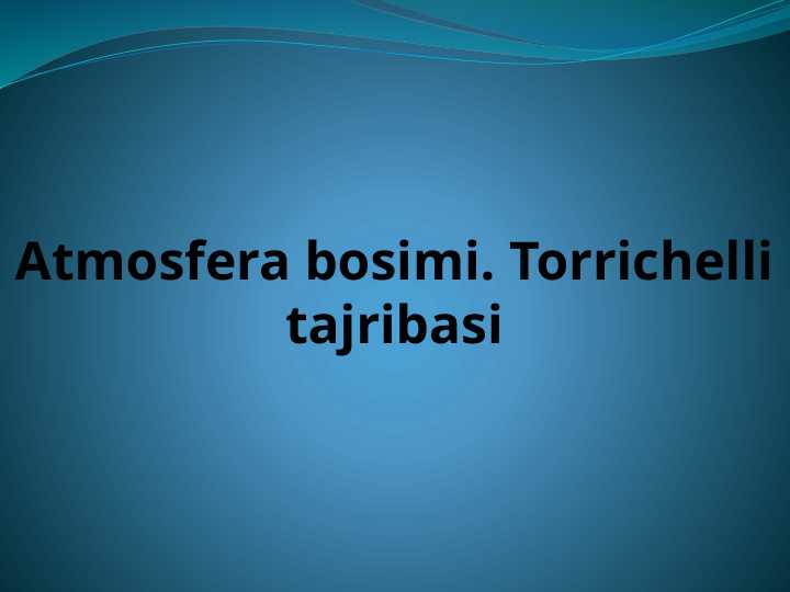 Atmosfera bosimi. Torrichelli tajribasi