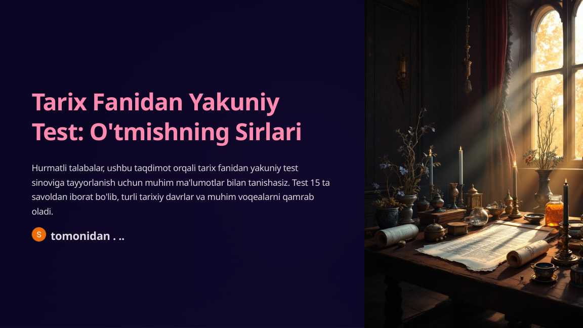 Tarix Fanidan Yakuniy Test: O'tmishning Sirlari