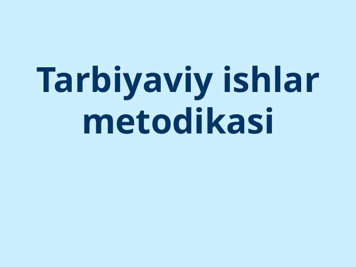 Tarbiyaviy ishlar metodikasi