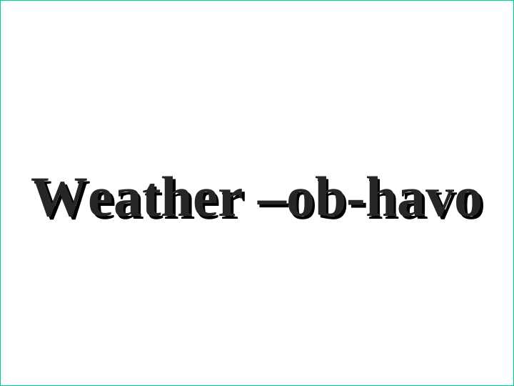 Weather –ob-havo