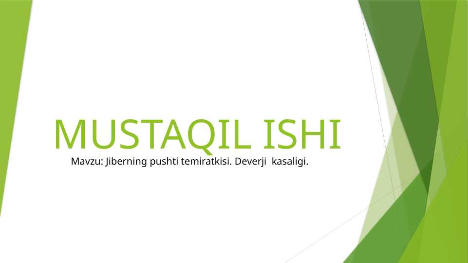 Jiberning pushti temiratkisi. Deverji kasaligi.