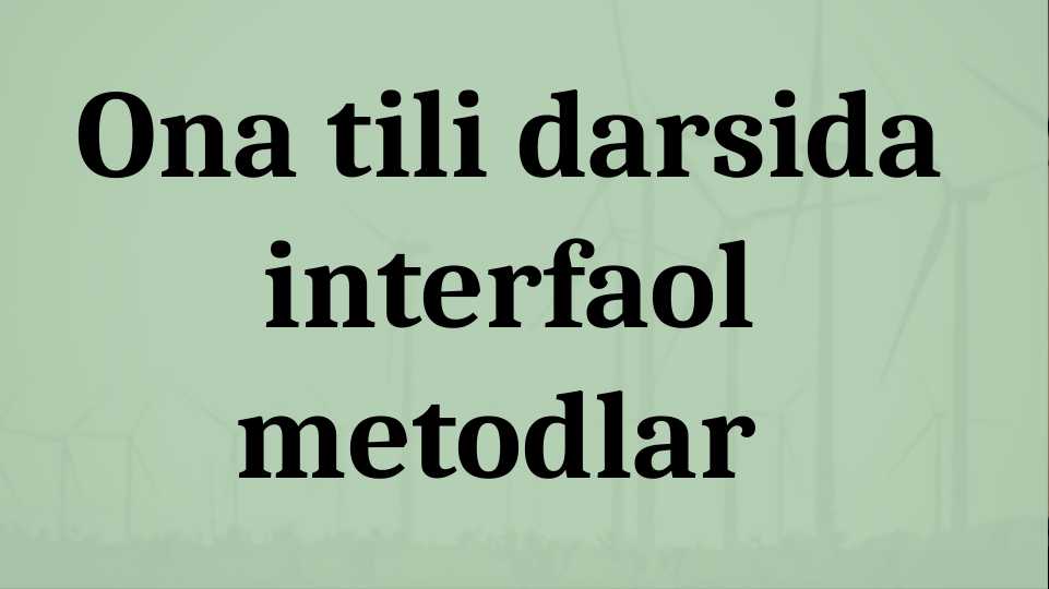 Ona tili darsida interfaol metodlar