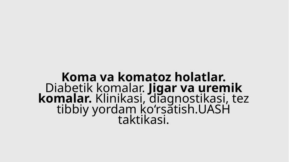 Koma va komatoz holatlar. Diabetik komalar.Jigar va uremik komalar ...