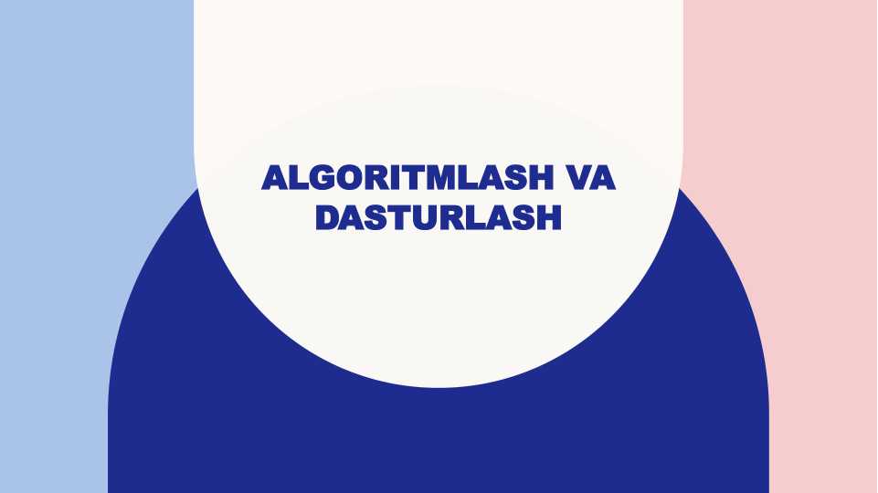Algoritmlash va dasturlash