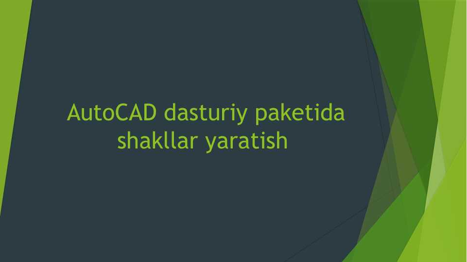 AutoCAD dasturiy paketida shakllar yaratish