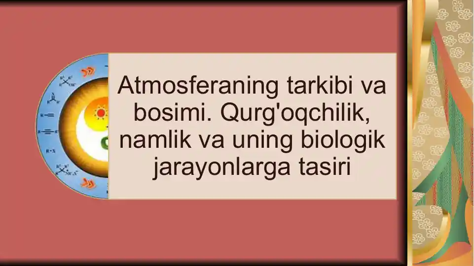 Atmosferaning tarkibi va bosimi. Qurg'oqchilik, namlik va uning ...