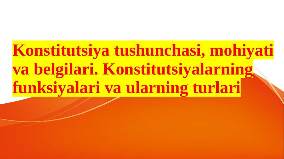 Konstitutsiya tushunchasi, mohiyati va belgilari. Konstitutsiyalarning ...