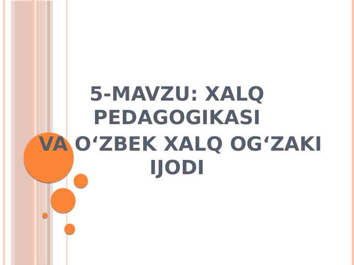 XALQ PEDAGOGIKASI VA O‘ZBEK XALQ OG‘ZAKI IJODI