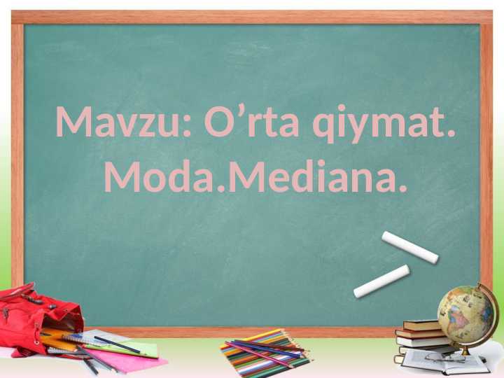 O'rta qiymat. Moda. Mediana.
