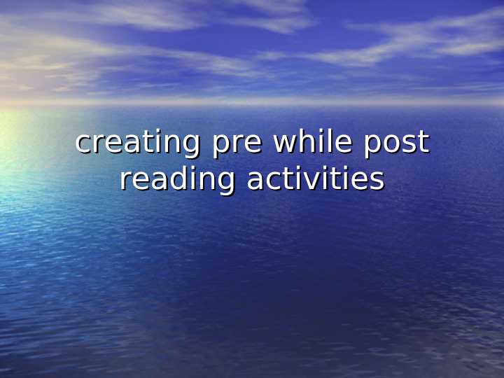 creating pre while post reading activities