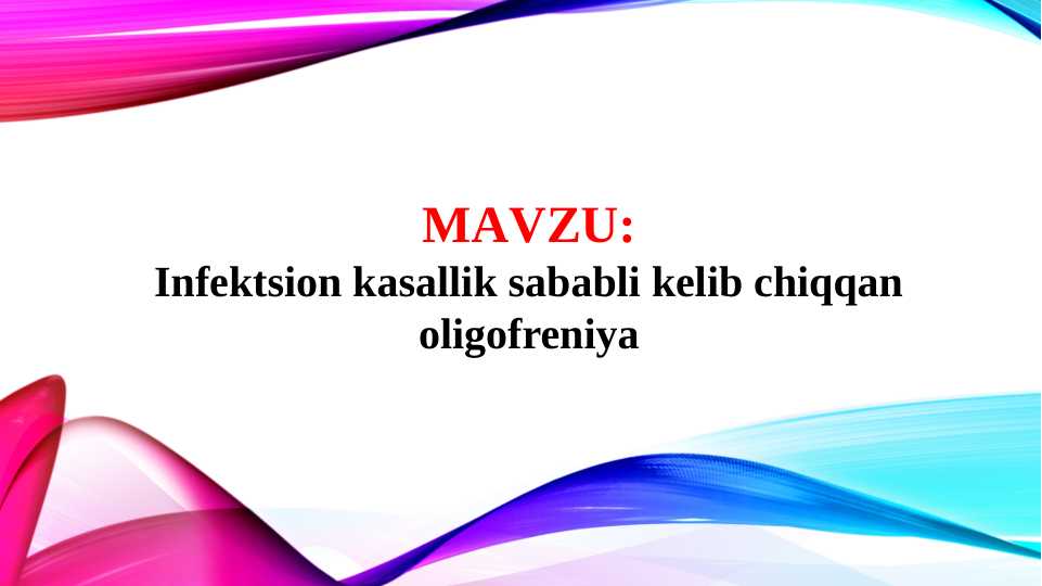 Infektsion kasallik sababli kelib chiqqan oligofreniya